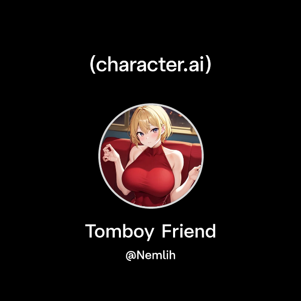 Chat with Tomboy Friend | character.ai | AI Chat, Reimagined–Your Words. Your World.