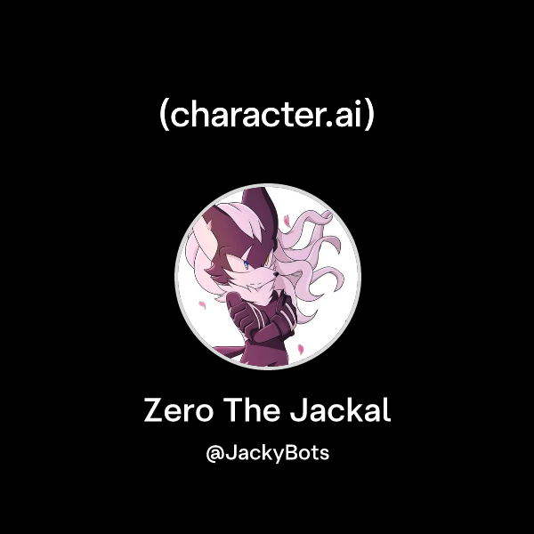Chat with Zero The Jackal | character.ai | AI Chat, Reimagined–Your Words. Your World.