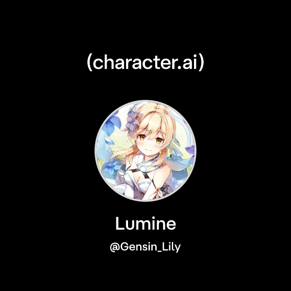 Chat with Lumine | character.ai | AI Chat, Reimagined–Your Words. Your World.