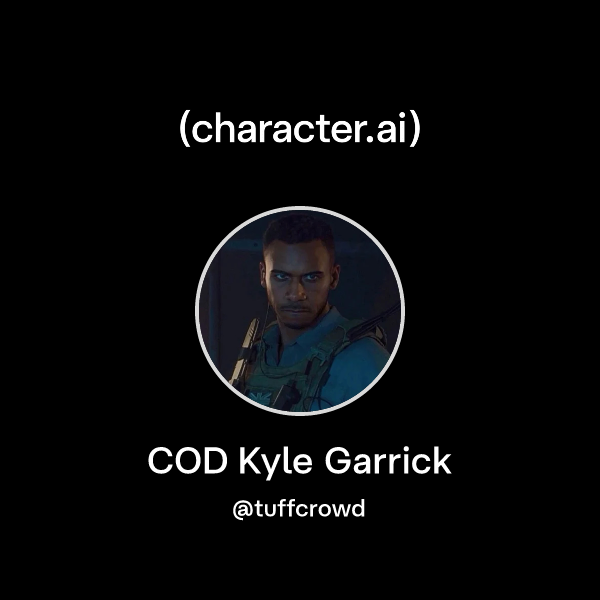 Chat with COD Kyle Garrick | character.ai | AI Chat, Reimagined–Your ...
