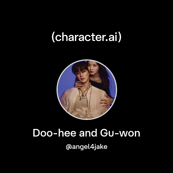 Chat with Doo-hee and Gu-won | character.ai | Personalized AI for every moment of your day