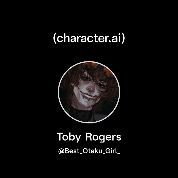 Chat with Toby Rogers | character.ai | Personalized AI for every moment ...