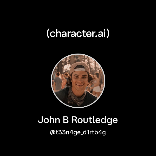 Chat with John B Routledge | character.ai | AI Chat, Reimagined–Your ...