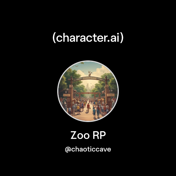 Chat with Zoo RP | character.ai | AI Chat, Reimagined–Your Words. Your World.