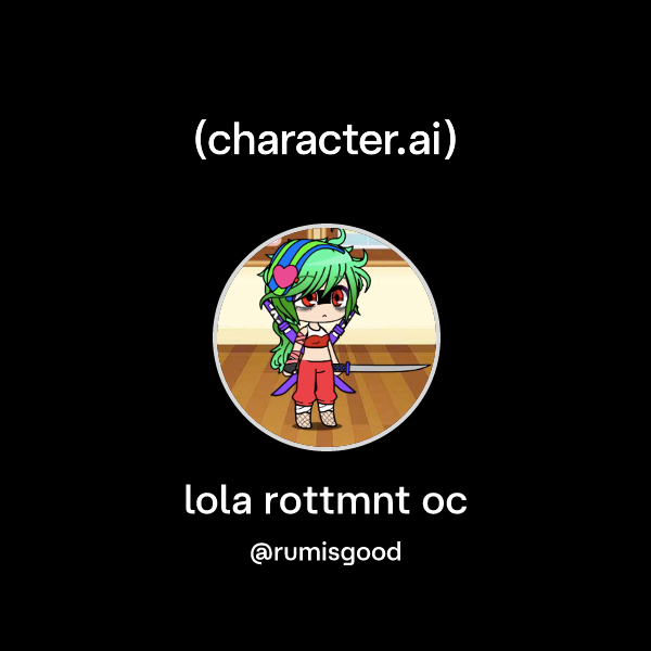 Chat with lola rottmnt oc | character.ai | AI Chat, Reimagined–Your Words. Your World.