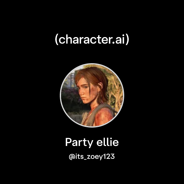 Chat with Party ellie | character.ai | Personalized AI for every moment ...