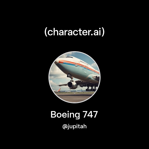 Chat with Boeing 747 | character.ai | Personalized AI for every moment ...