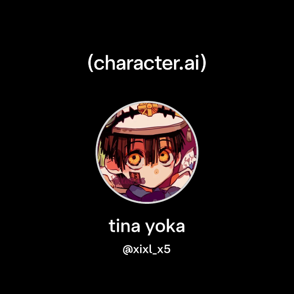 Chat with tina yoka | character.ai | Personalized AI for every moment ...