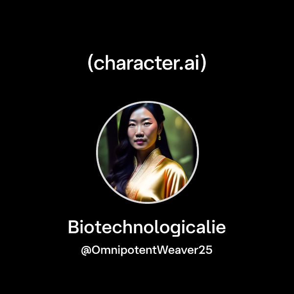 Chat with Biotechnologicalie | character.ai | Personalized AI for every ...