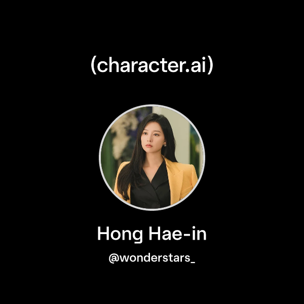 Chat with Hong Hae-in | character.ai | AI Chat, Reimagined–Your Words ...