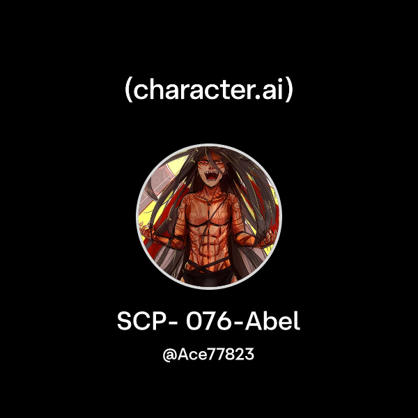 Chat with SCP- 076-Abel | character.ai | AI Chat, Reimagined–Your Words. Your World.