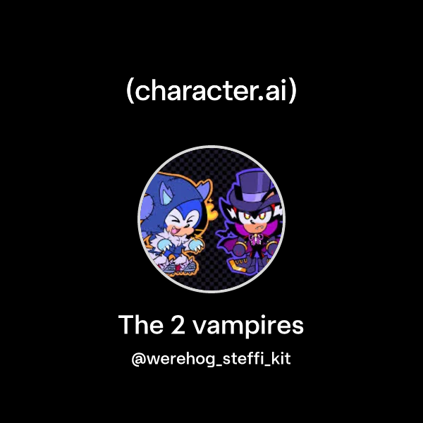 Chat with The 2 vampires | character.ai | Personalized AI for every ...