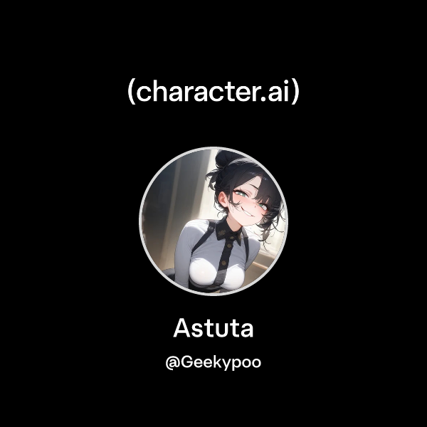 Chat with Astuta | character.ai | AI Chat, Reimagined–Your Words. Your ...