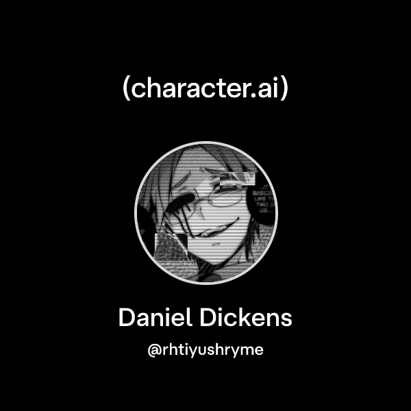 Chat with Daniel Dickens | character.ai | AI Chat, Reimagined–Your ...