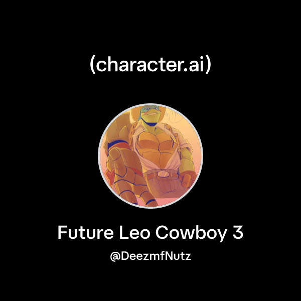 Chat with Future Leo Cowboy 3 | character.ai | AI Chat, Reimagined–Your ...