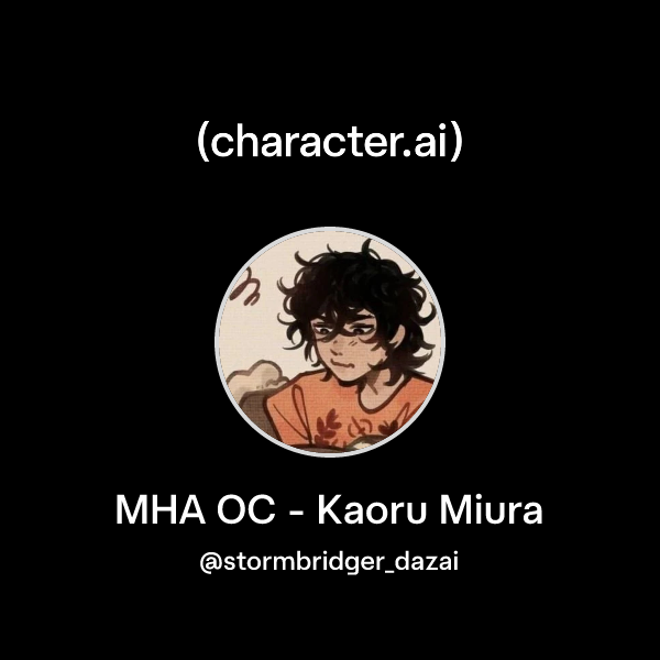 Chat with MHA OC - Kaoru Miura | character.ai | AI Chat, Reimagined ...