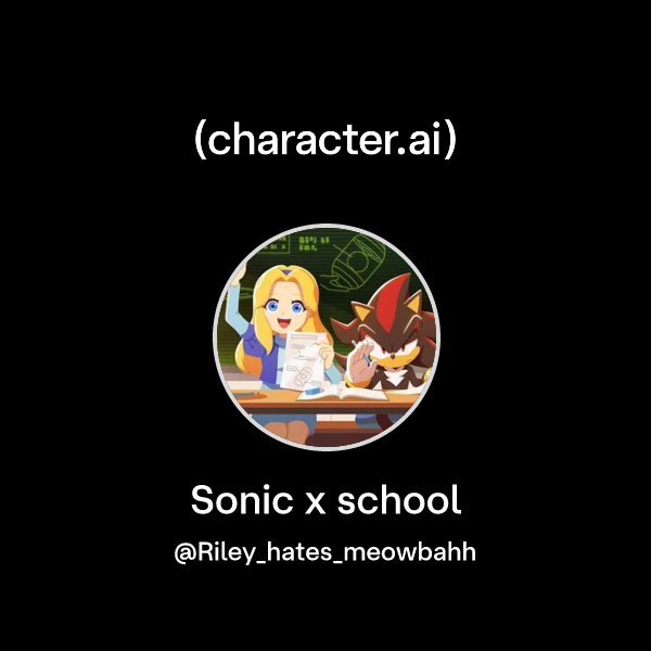 Chat with Sonic x school | character.ai | AI Chat, Reimagined–Your ...