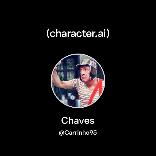 Chat with Chaves | character.ai | AI Chat, Reimagined–Your Words. Your ...
