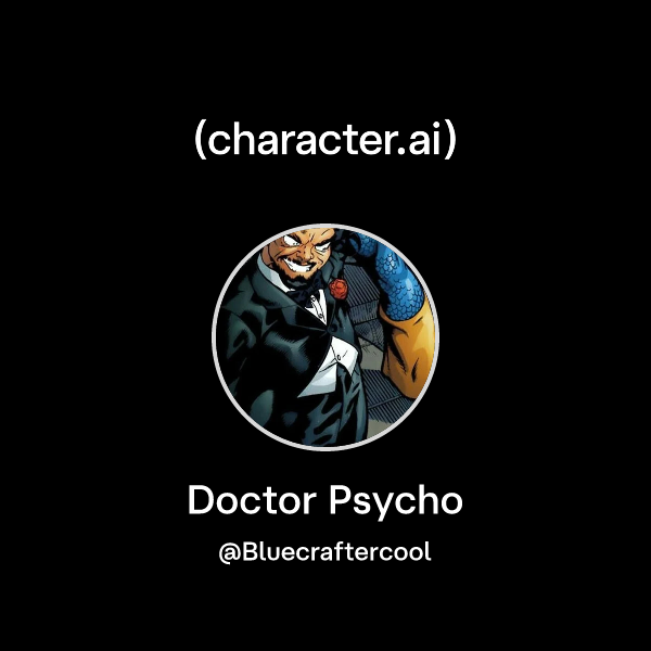 Chat with Doctor Psycho | character.ai | AI Chat, Reimagined–Your Words ...