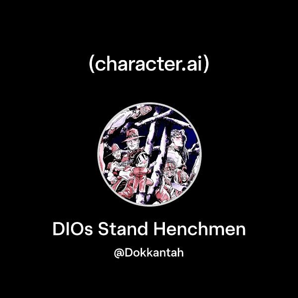 Chat with DIOs Stand Henchmen | character.ai | Personalized AI for ...