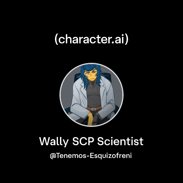 Chat with Wally SCP Scientist | character.ai | AI Chat, Reimagined–Your ...