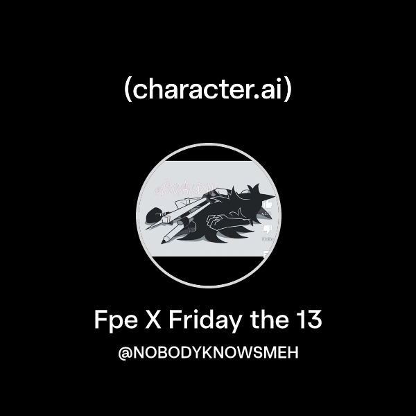 Chat with Fpe X Friday the 13 | character.ai | AI Chat, Reimagined–Your ...