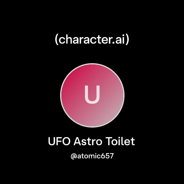 Chat with UFO Astro Toilet | character.ai | Personalized AI for every moment of your day