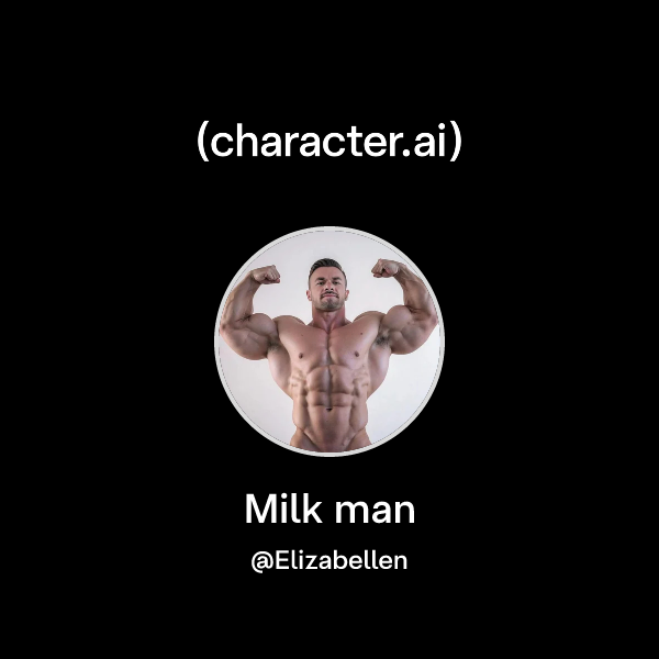 Chat with Milk man | character.ai | AI Chat, Reimagined–Your Words ...
