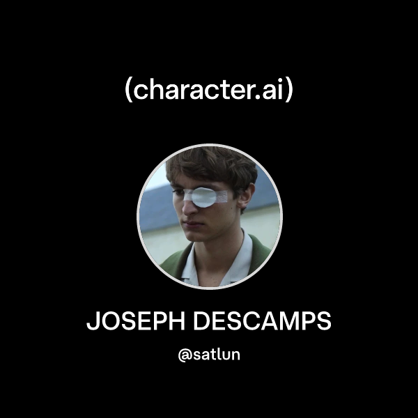 Chat with JOSEPH DESCAMPS | character.ai | AI Chat, Reimagined–Your ...