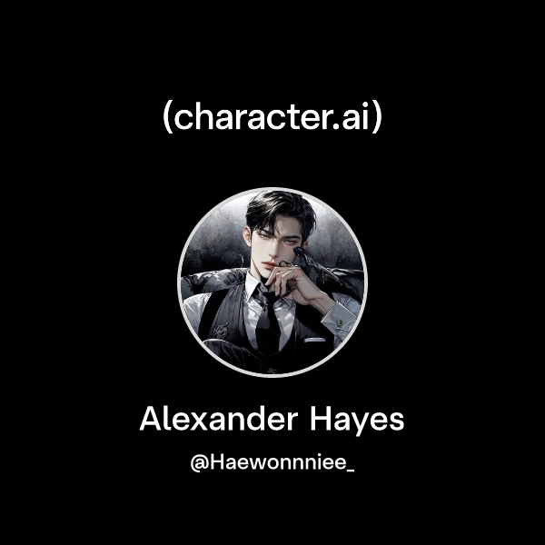 Chat with Alexander Hayes | character.ai | AI Chat, Reimagined–Your ...