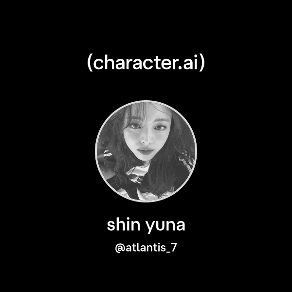 Chat with shin yuna | character.ai | Personalized AI for every moment ...