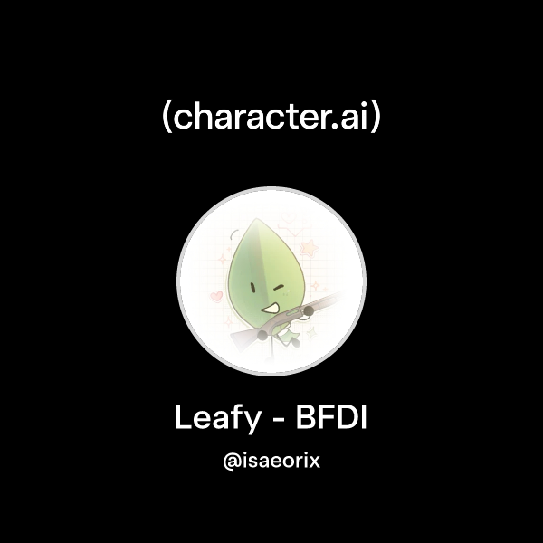Chat with Leafy - BFDI | character.ai | Personalized AI for every ...