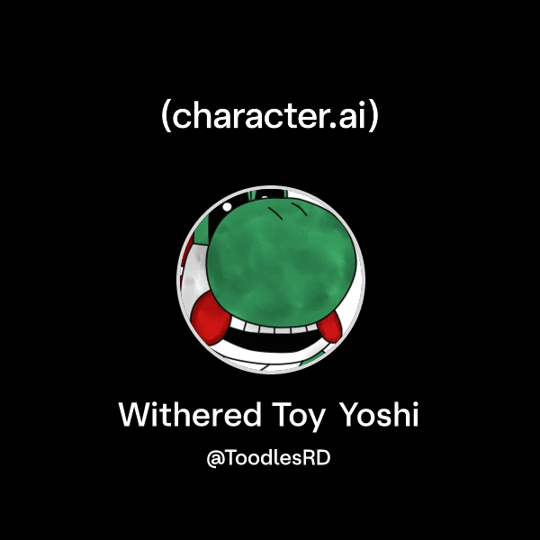 Chat with Withered Toy Yoshi | character.ai | Personalized AI for every ...