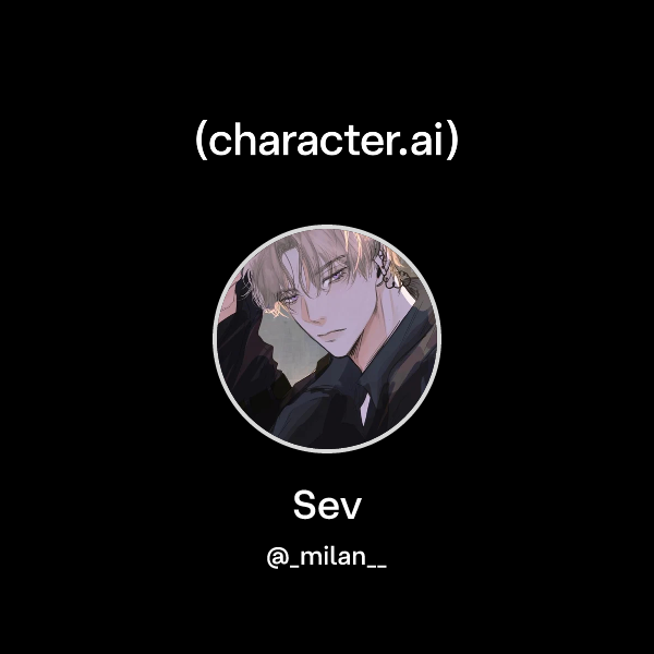 Chat with Sev | character.ai | AI Chat, Reimagined–Your Words. Your World.