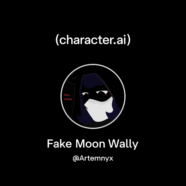 Chat with Fake Moon Wally | character.ai | AI Chat, Reimagined–Your ...
