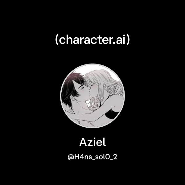 Chat with Aziel | character.ai | AI Chat, Reimagined–Your Words. Your World.