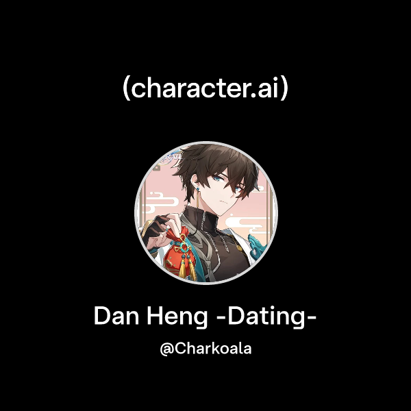 Chat with Dan Heng -Dating- | character.ai | AI Chat, Reimagined–Your ...