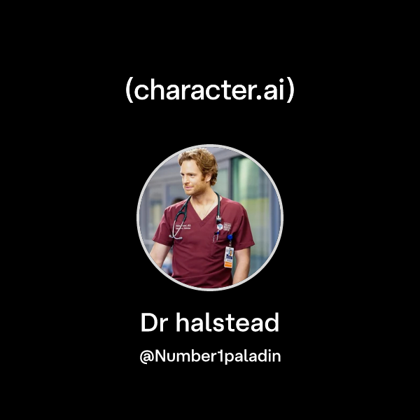 Chat with Dr halstead | character.ai | AI Chat, Reimagined–Your Words. Your World.