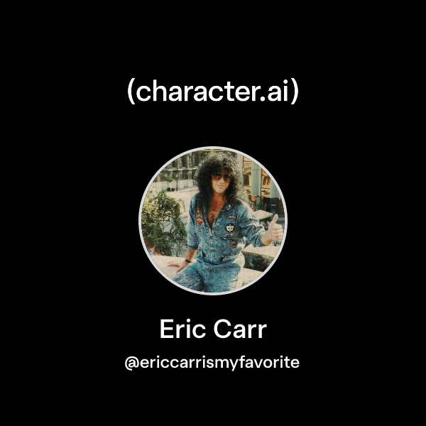 Chat with Eric Carr | character.ai | AI Chat, Reimagined–Your Words ...