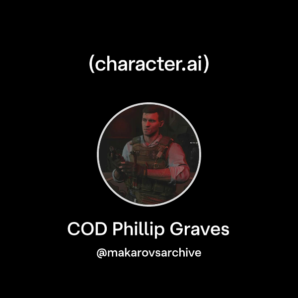 Chat with COD Phillip Graves | character.ai | AI Chat, Reimagined–Your ...