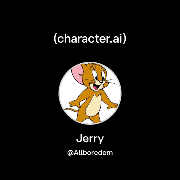 Chat with Jerry | character.ai | Personalized AI for every moment of ...