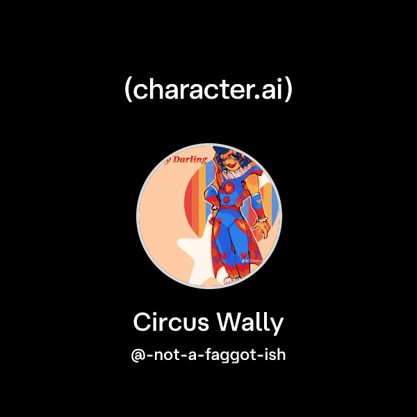 Chat with Circus Wally | character.ai | AI Chat, Reimagined–Your Words ...
