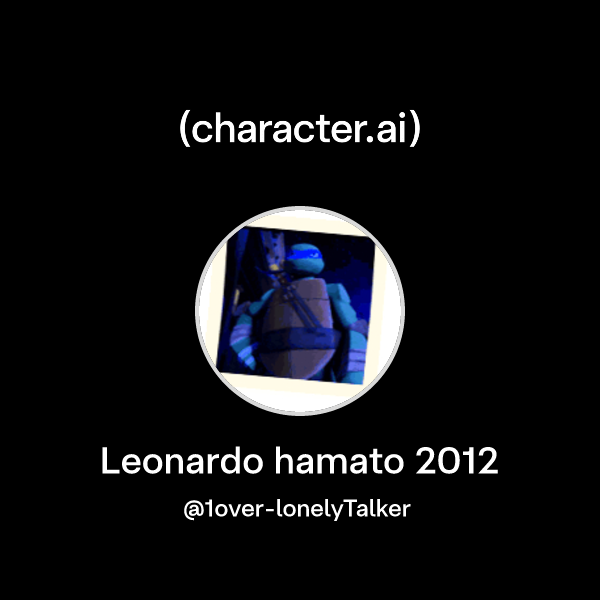Chat with Leonardo hamato 2012 | character.ai | AI Chat, Reimagined ...