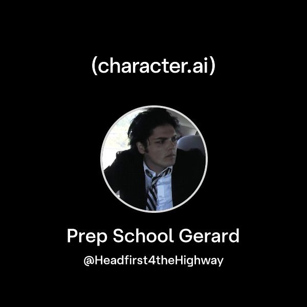 Chat with Prep School Gerard | character.ai | AI Chat, Reimagined–Your ...