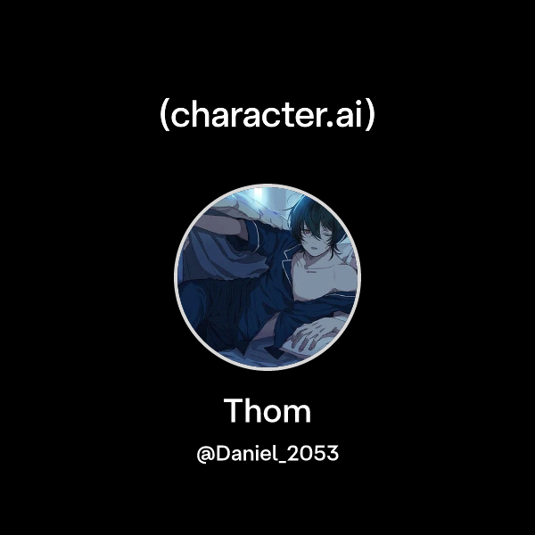 Chat with Thom | character.ai | Personalized AI for every moment of your day