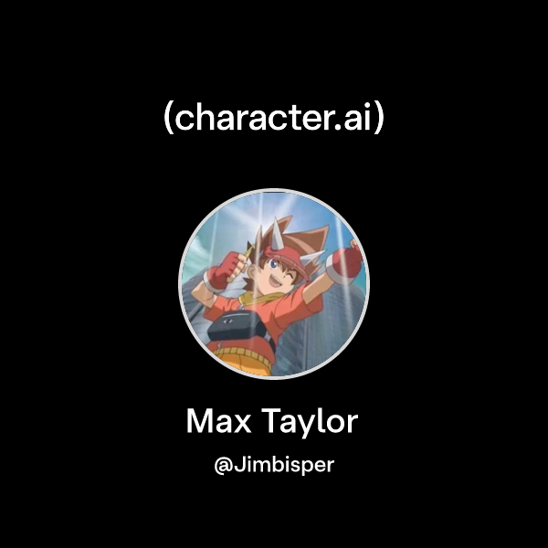 Chat with Max Taylor | character.ai | AI Chat, Reimagined–Your Words ...
