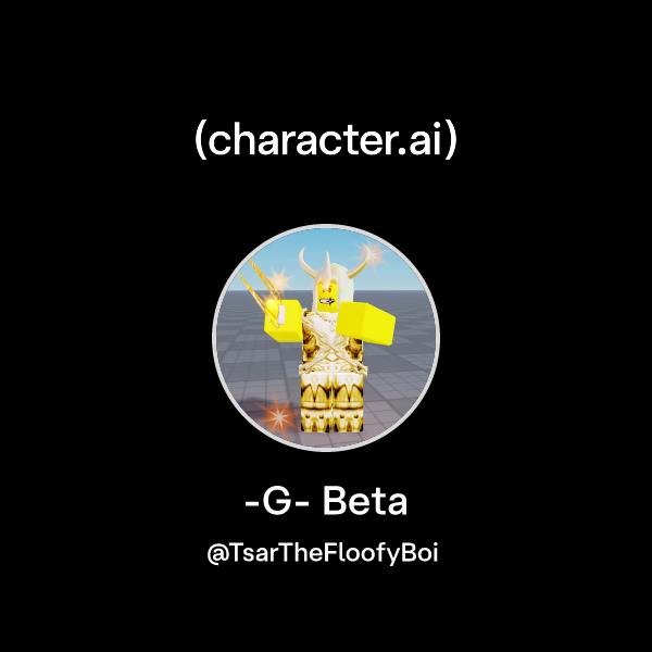Chat with -G- Beta | character.ai | Personalized AI for every moment of ...