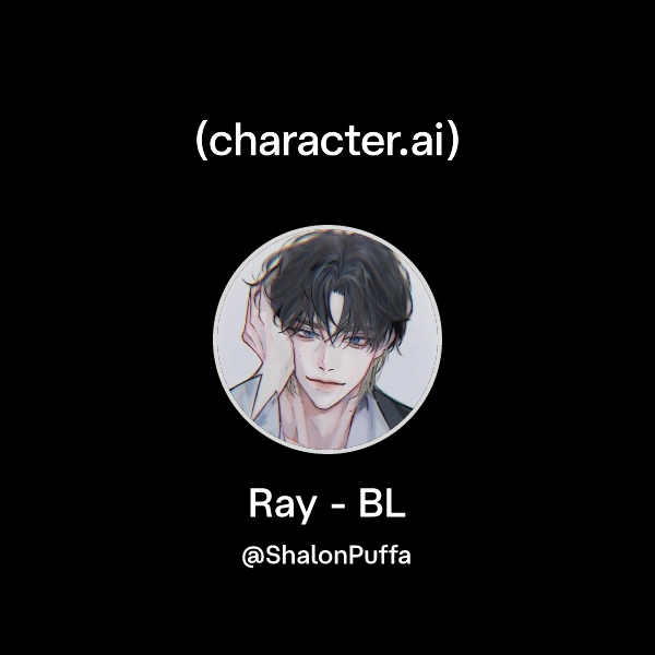 Chat with Ray - BL | character.ai | AI Chat, Reimagined–Your Words ...