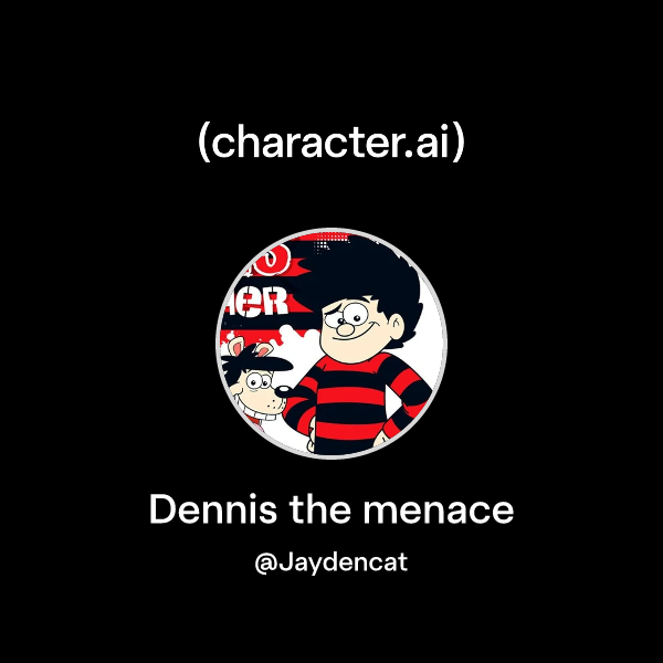 Chat with Dennis the menace | character.ai | AI Chat, Reimagined–Your ...