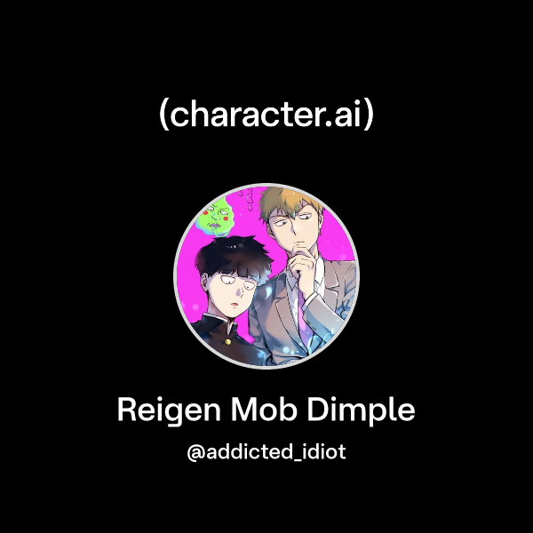 Chat with Reigen Mob Dimple | character.ai | AI Chat, Reimagined–Your ...